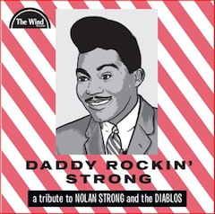 Daddy Rockin' Strong : A Tribute to Nolan Strong & The Diablos ...