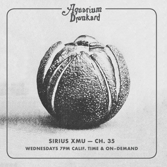 SIRIUS/XMU :: Aquarium Drunkard Show (7pm PST, Channel 35) - Aquarium ...