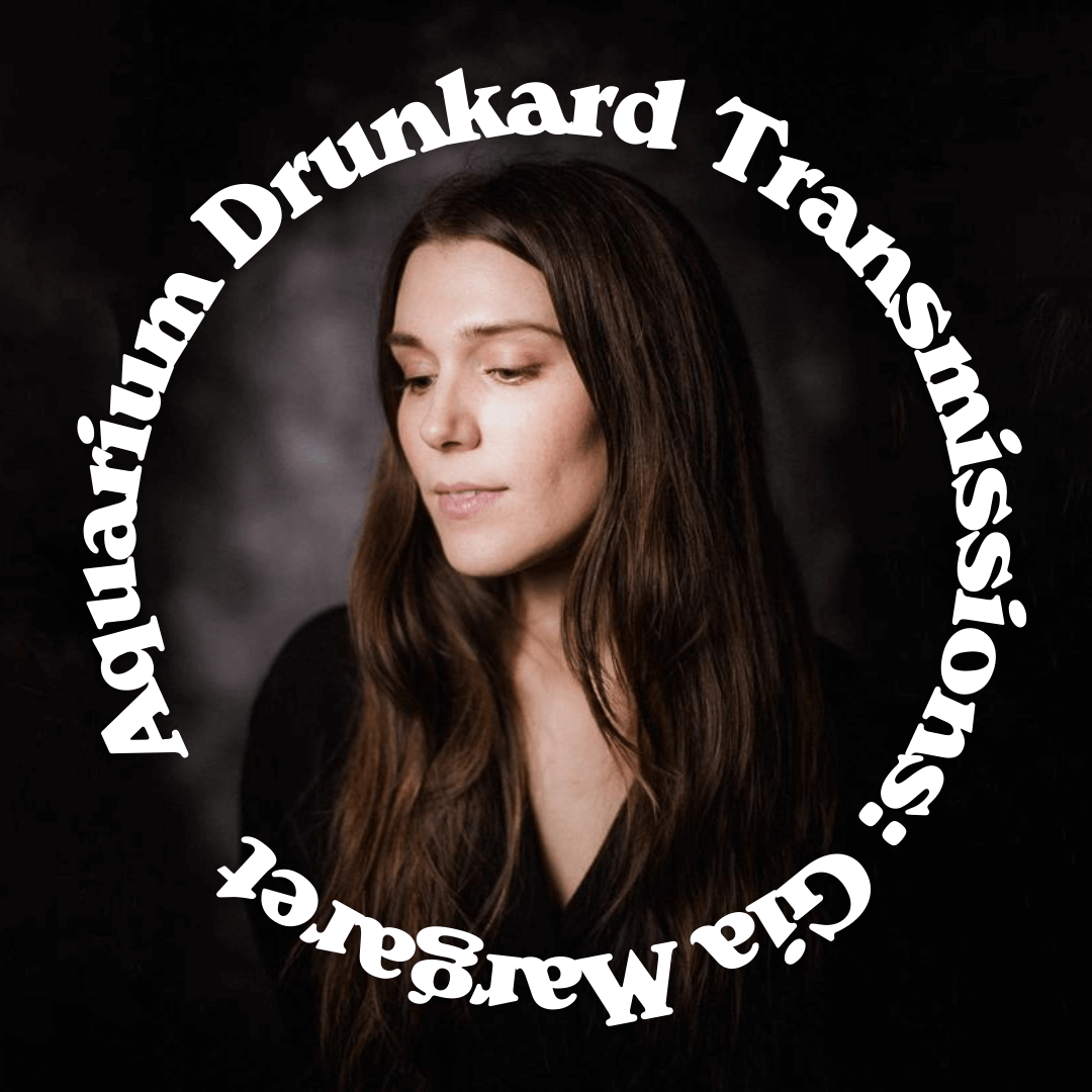 Transmissions :: Gia Margaret - Aquarium Drunkard