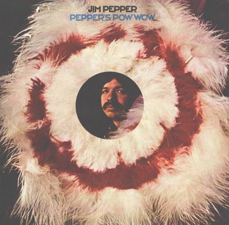 Jim Pepper :: Pepper’s Pow Wow - Aquarium Drunkard