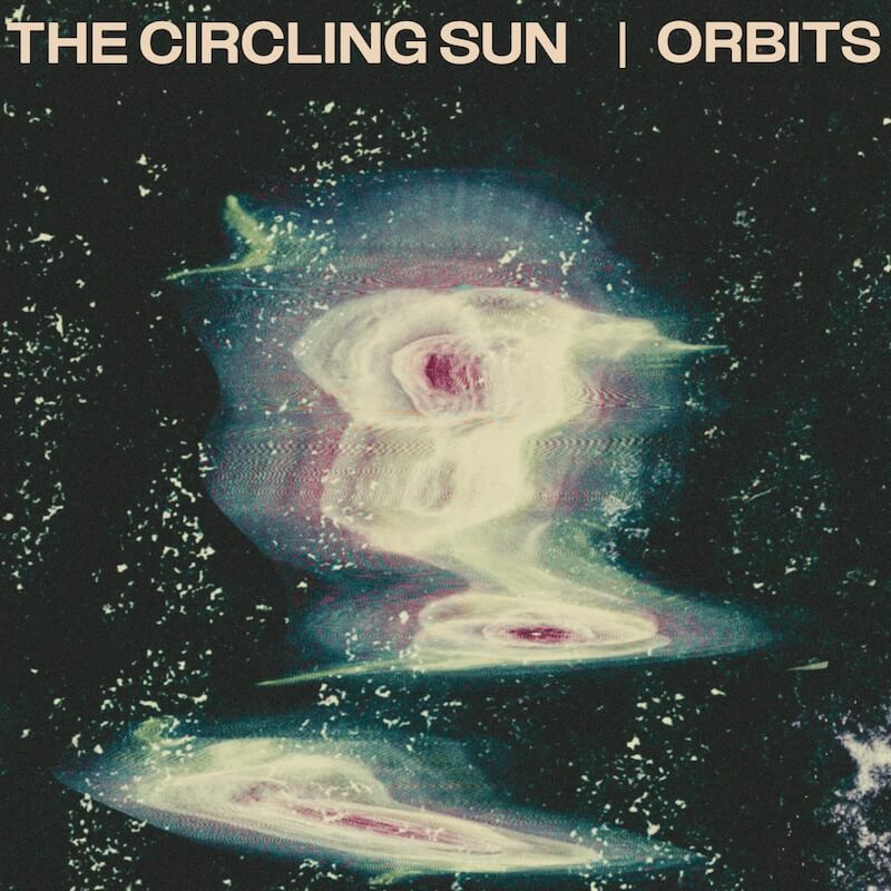The Circling Sun :: Orbits - Aquarium Drunkard