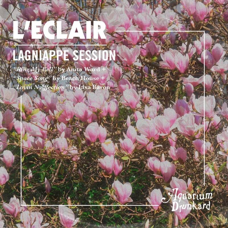 The Lagniappe Sessions :: L’Eclair - Aquarium Drunkard