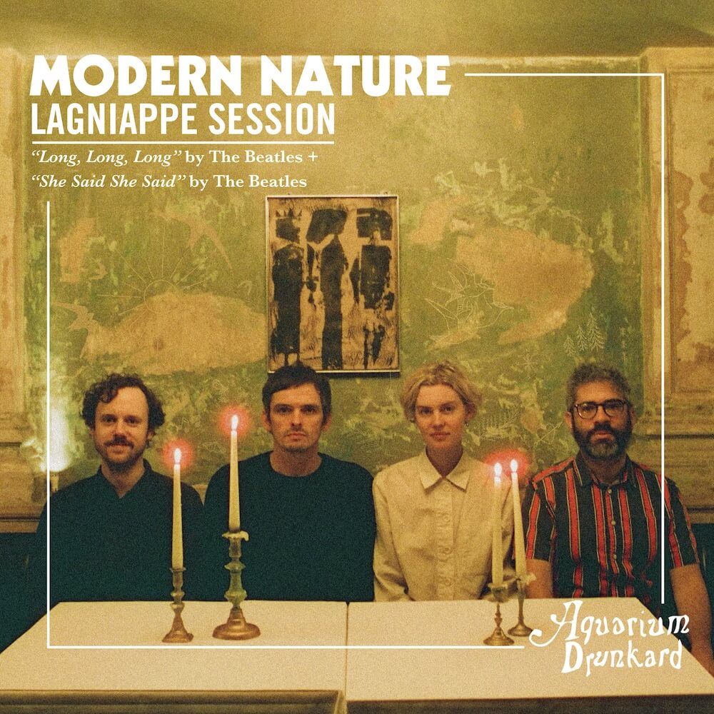 The Lagniappe Sessions :: Modern Nature - Aquarium Drunkard