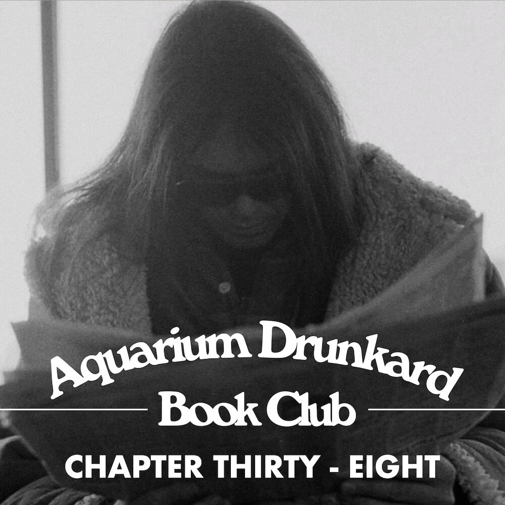 Aquarium Drunkard Book Club :: Chapter 38 - Aquarium Drunkard